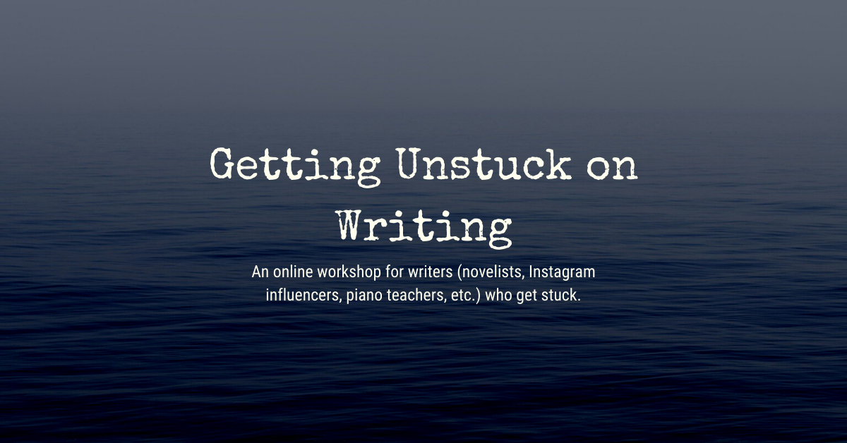 Getting Unstuck on Writing